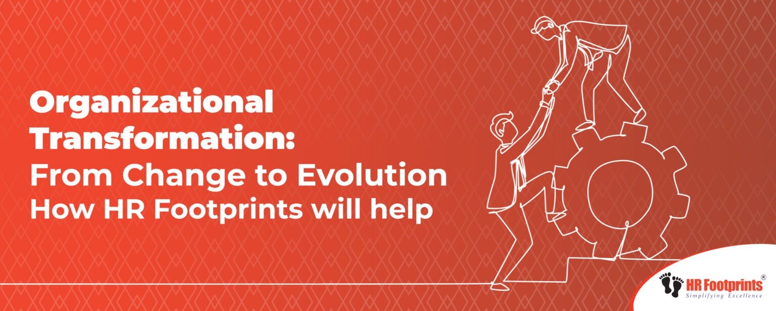 Organizational Transformation: From Change to Evolution – How HR ...